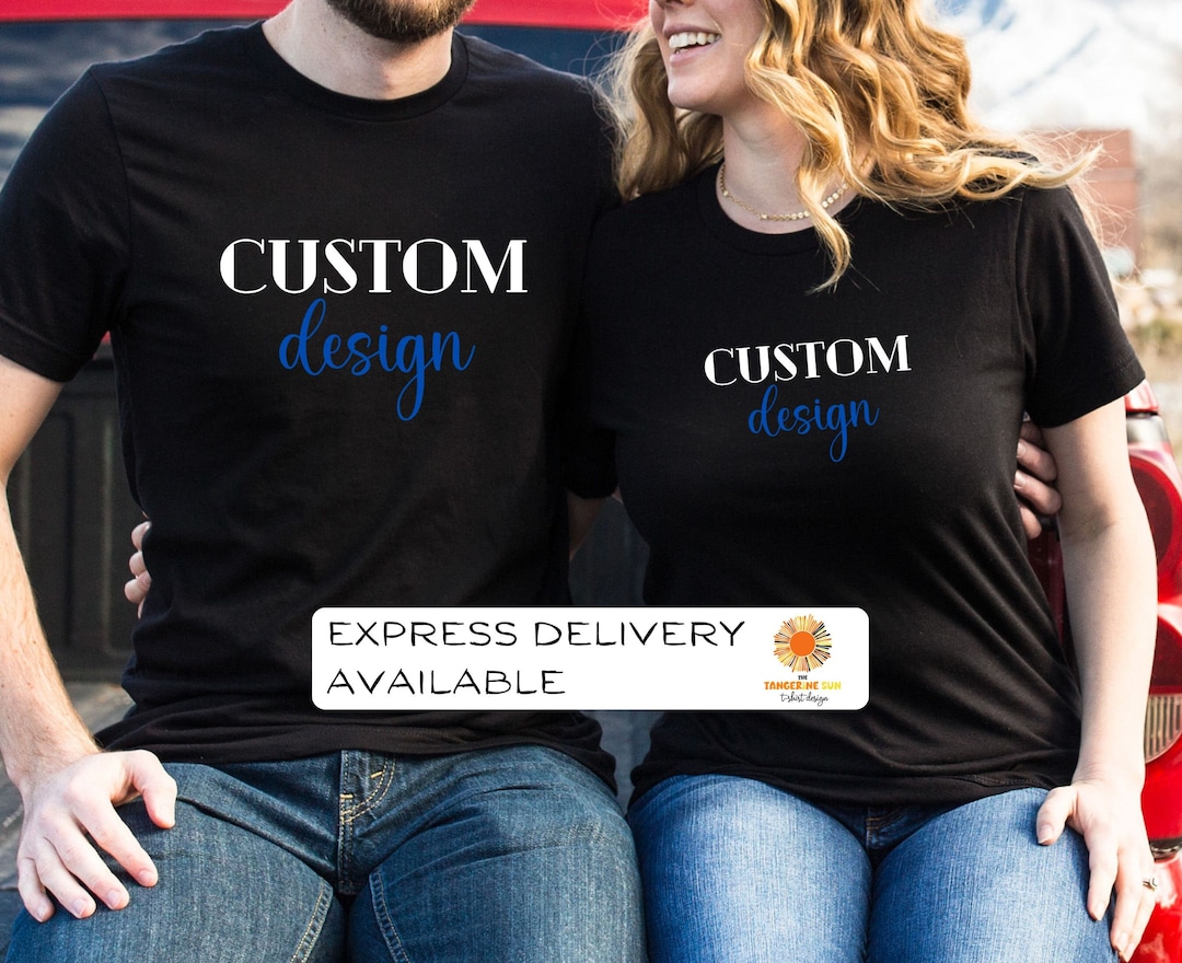 Express Delivery and Quick Ship Unisex Tee Custom Design T-shirt, You ...