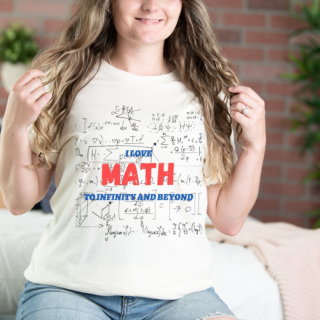 I Love Math to Infinity, and Beyond, Cute Funny Tee, Math Teacher ...