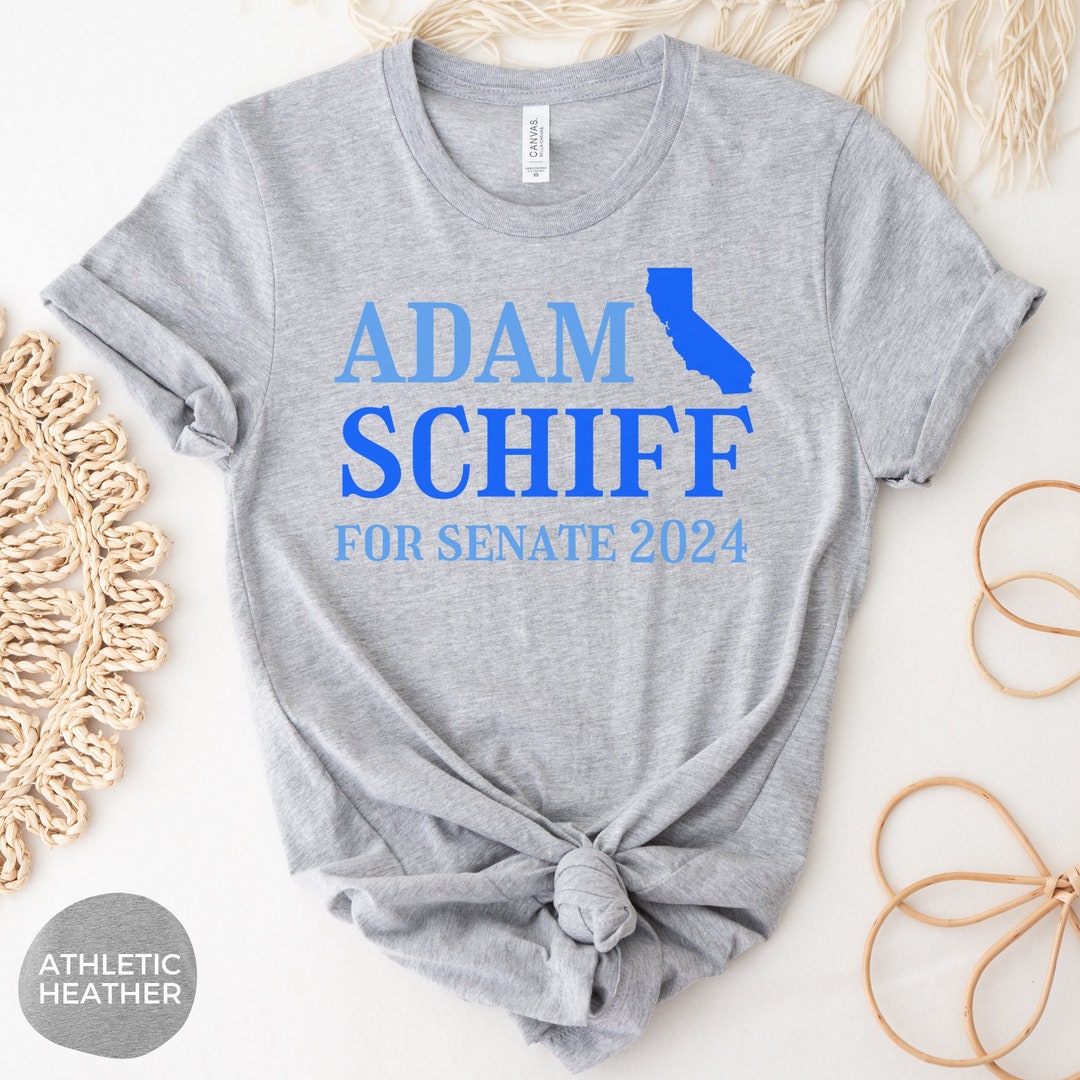 Adam Schiff Shirt, Pro Schiff, Schiff for Senate, Schiff 2024 ...