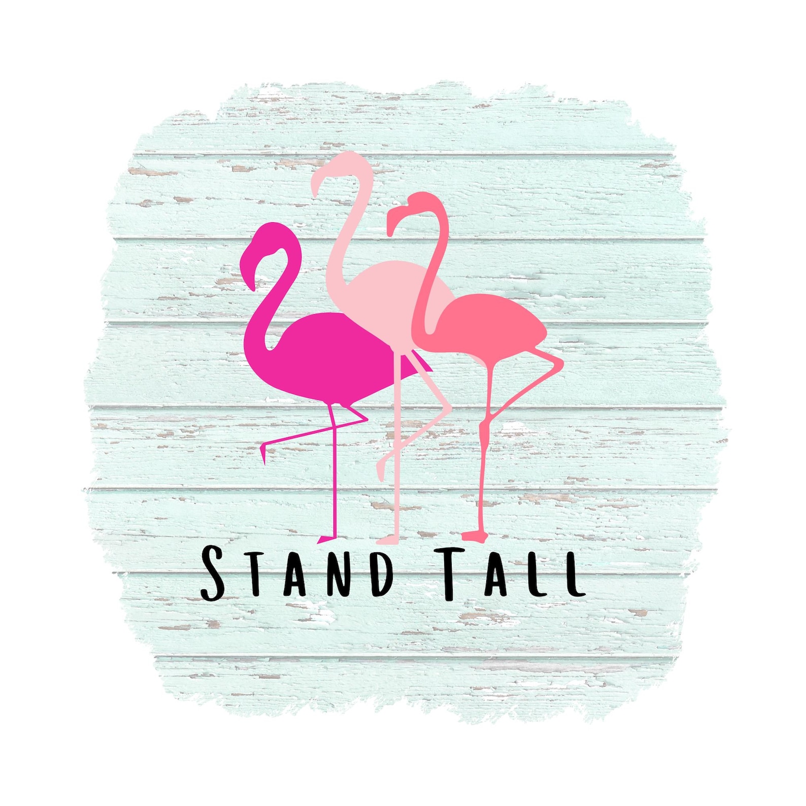Flamingo * 5 Designs * What the Flock * Stand Tall * Let's Flamingle ...