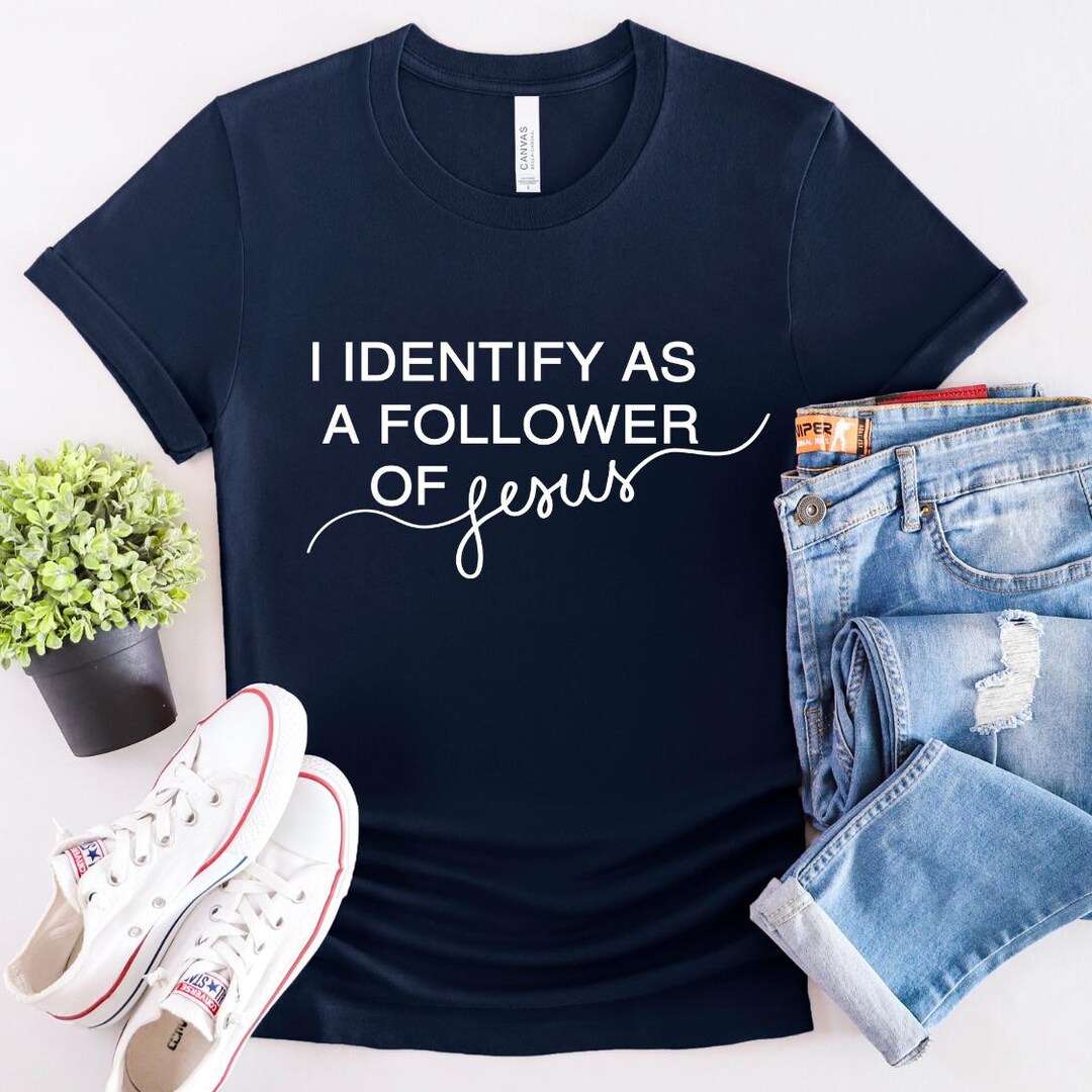 I Identify as a Follower of Jesus Shirt - Jesus Shirt, Gift for Her ...