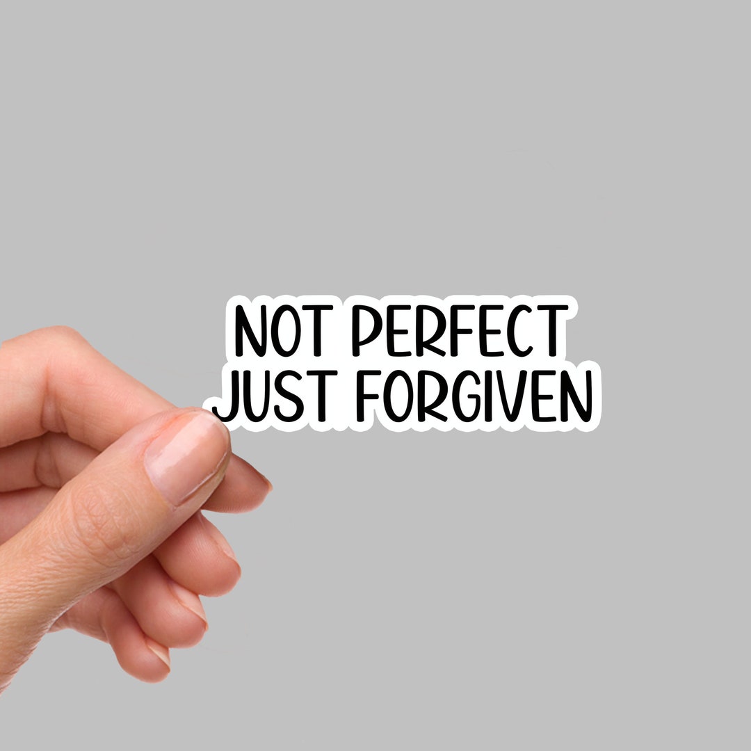 Not Perfect Just Forgiven Sticker, Waterbottle Sticker, Faith Sticker ...
