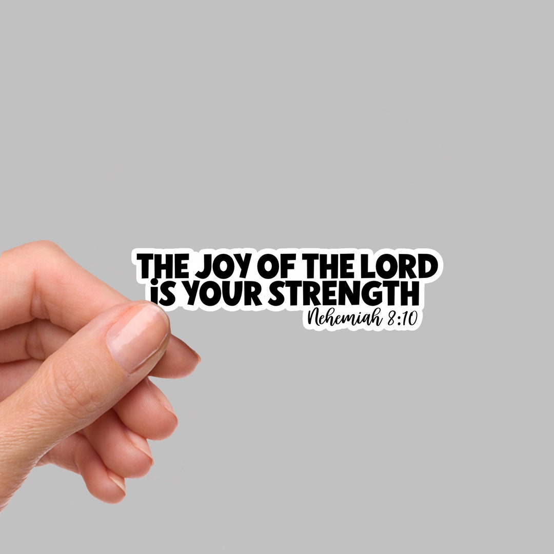 The Joy of the Lord Sticker, Waterbottle Sticker, Faith Sticker ...