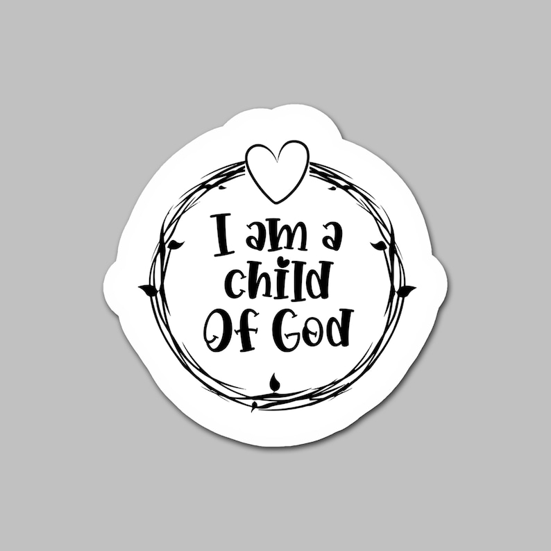 I Am A Child of God Sticker, Waterbottle Sticker, Faith Sticker ...
