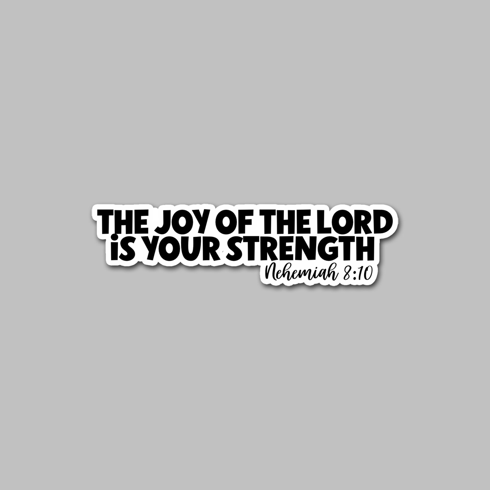 The Joy of the Lord Sticker, Waterbottle Sticker, Faith Sticker ...