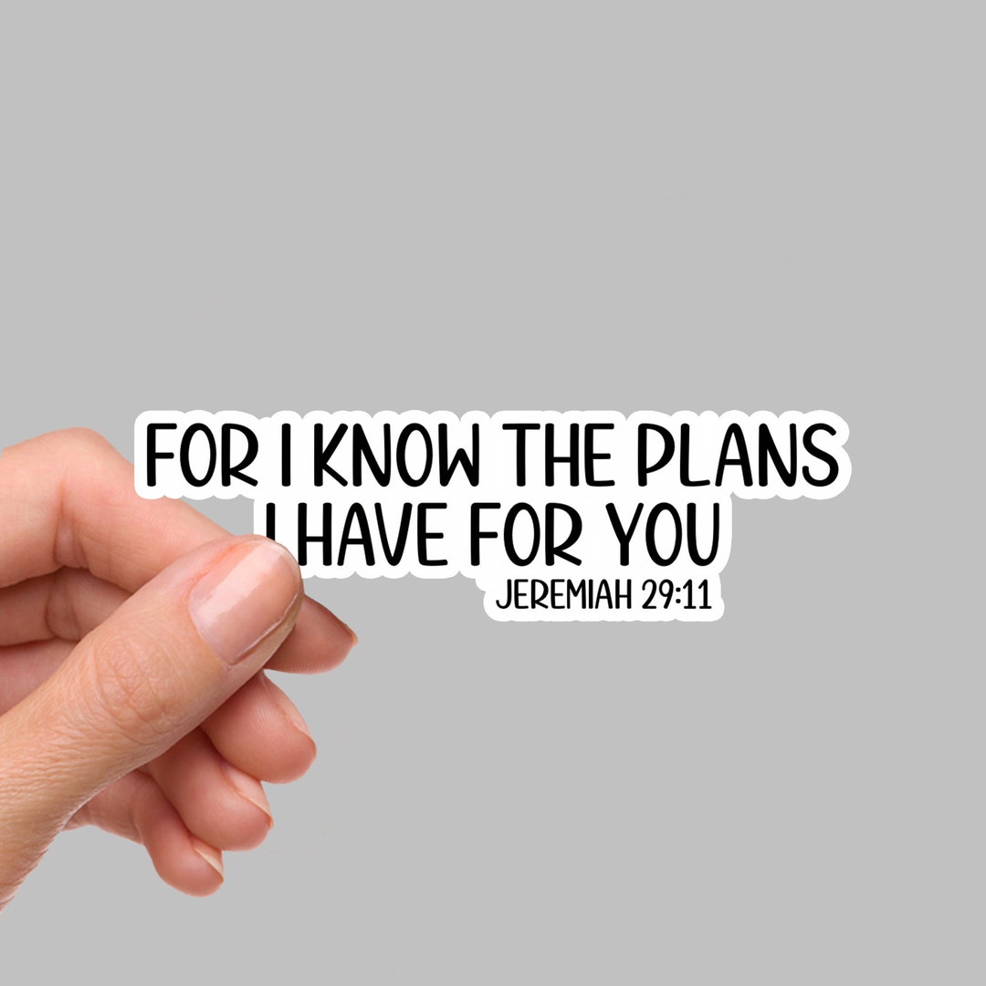 For I Know the Plans Sticker, Waterbottle Sticker, Faith Sticker ...