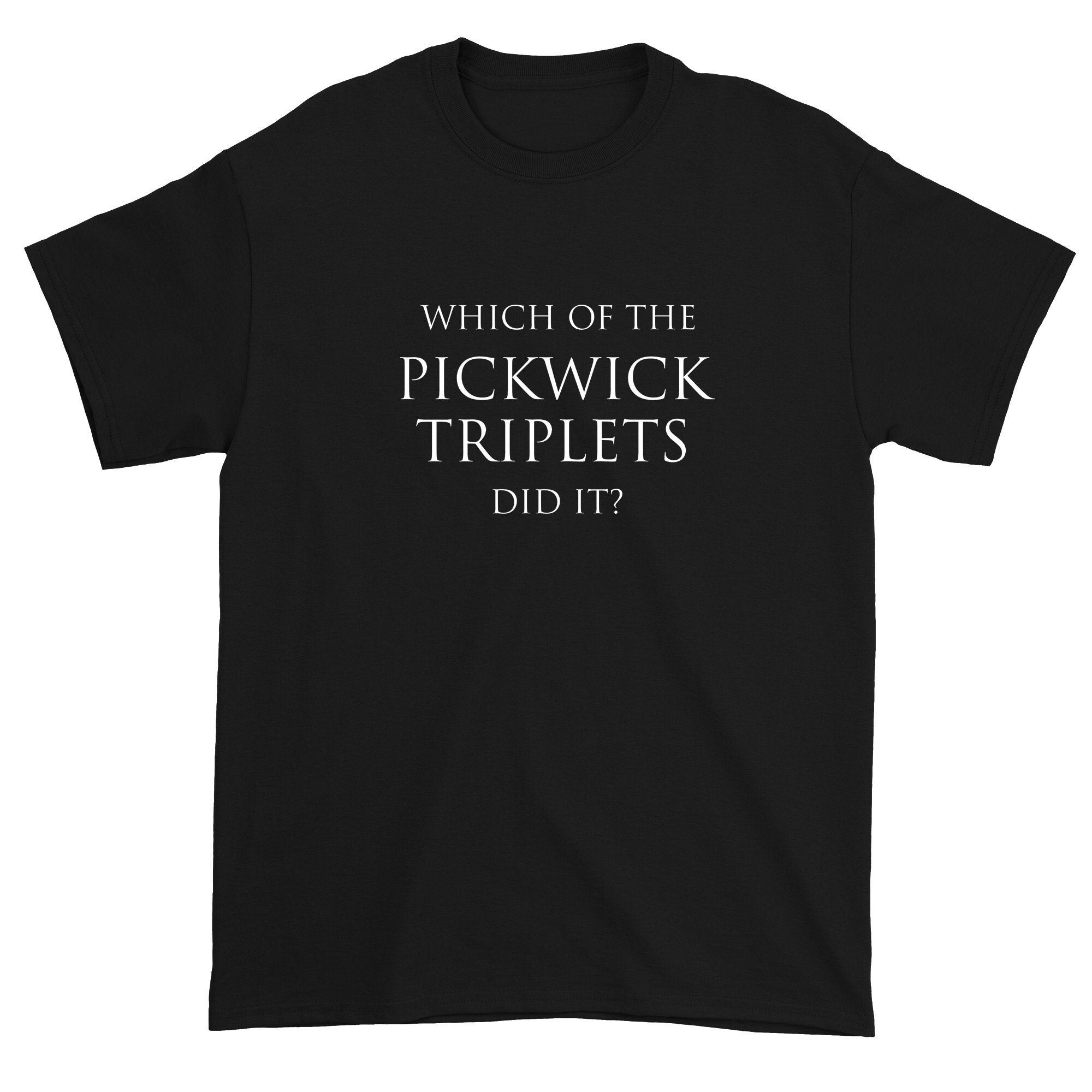 Pickwick Triplets Did It Men's T-shirt - Etsy