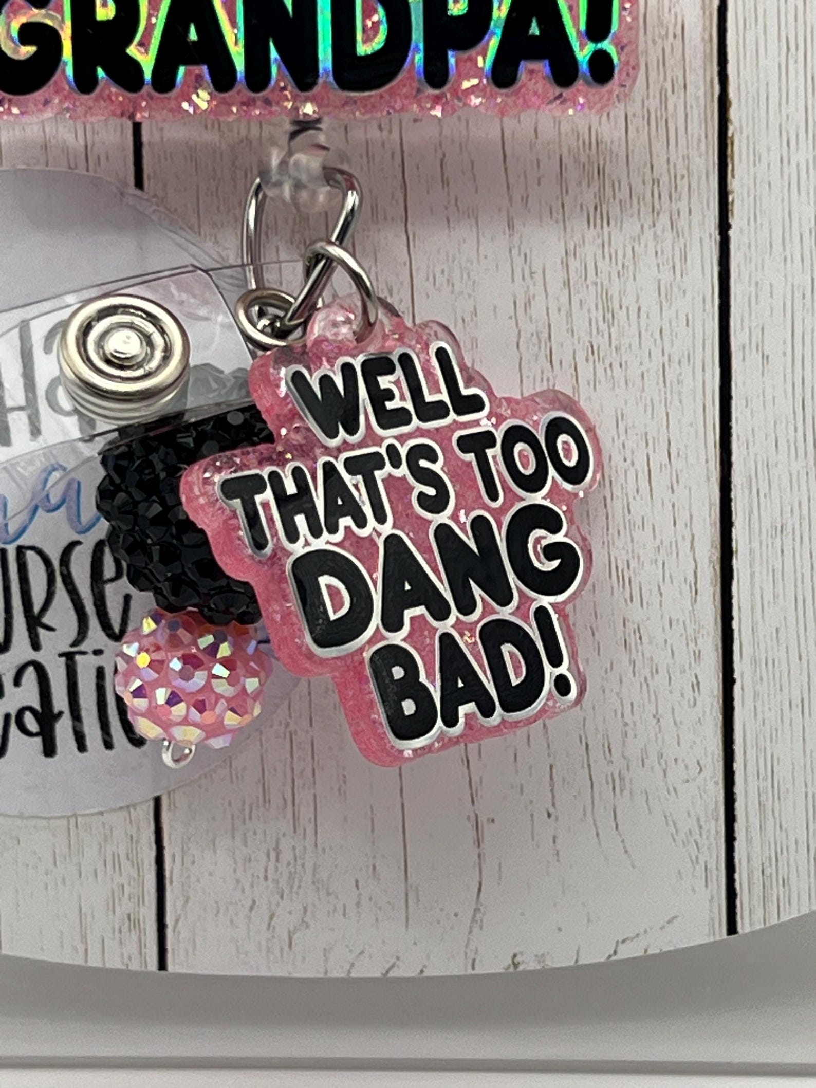 Pink I'm Tired of This Grandpa Badge Reel/too Dang Bad Badge Reel/funny ...