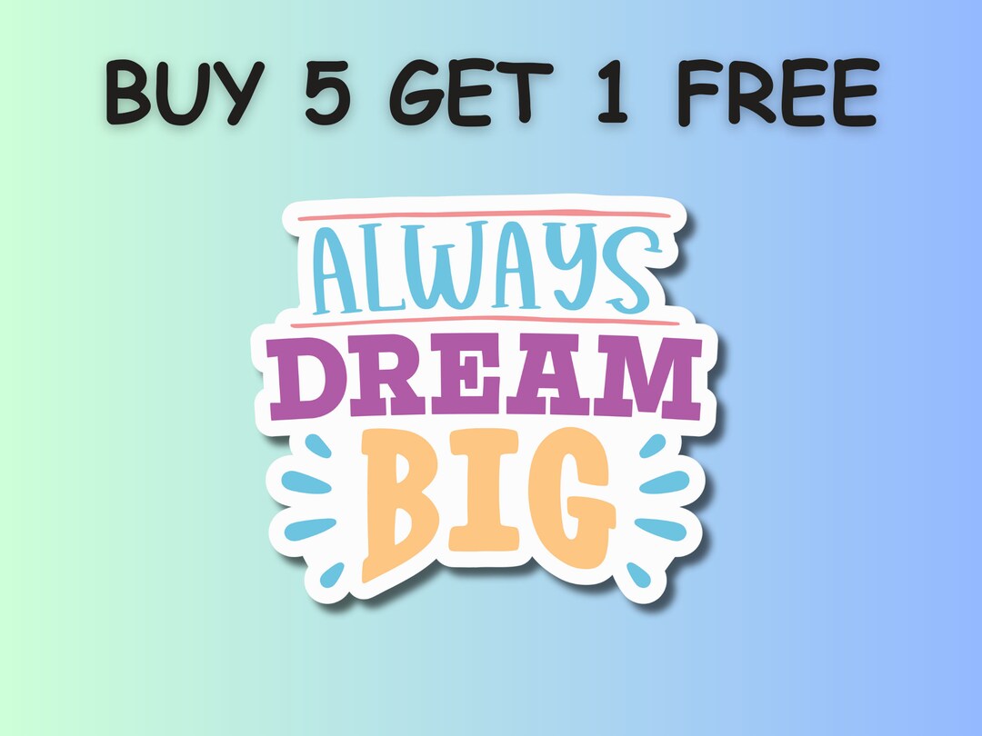 Always Dream Big Sticker, Laptop Sticker, Water Bottle Stickers ...