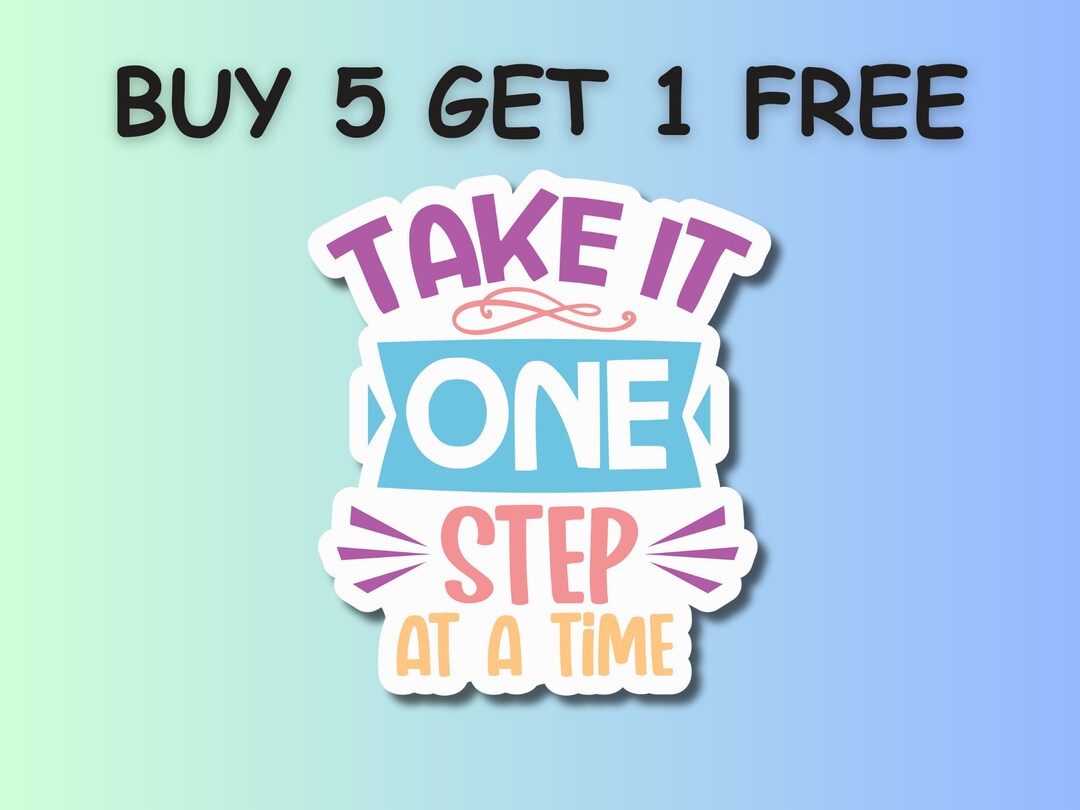 Take It One Step at A Time Sticker, Laptop Sticker, Water Bottle ...
