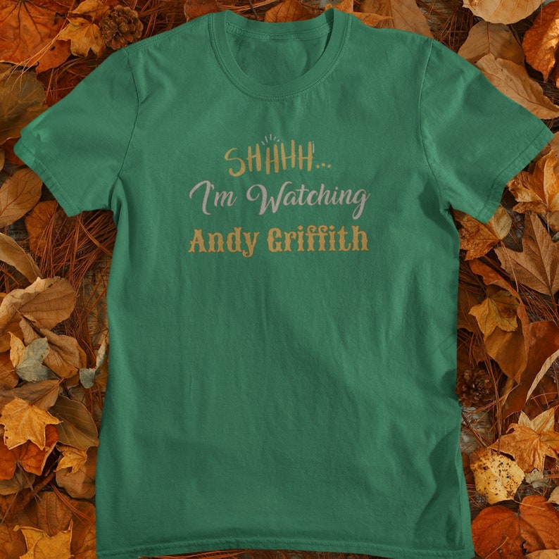 Shh I'm Watching Andy Griffith, T-shirt - Etsy