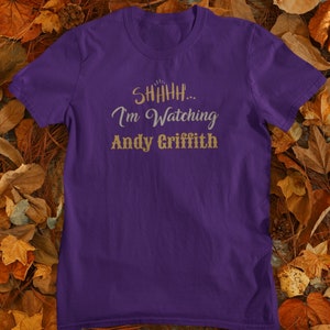 Shh I'm Watching Andy Griffith, T-shirt - Etsy