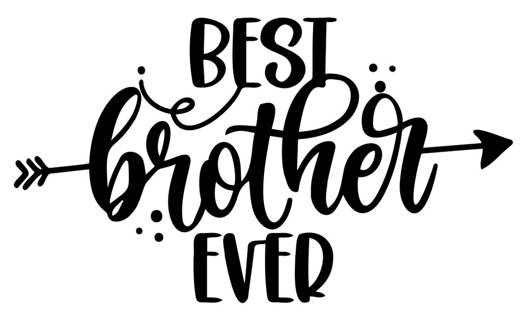 Best Brother Ever, Instant Digital Download - Ai-eps-png-svg - Etsy