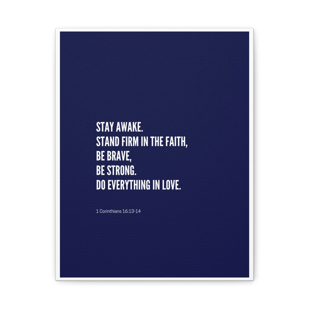 Stay Awake Canvas Art, Chirstian Bible Art, Stand Firm in the Faith Art ...