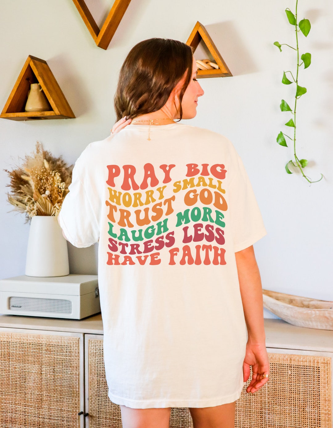 Pray Big / Worry Small/ Trust God / Laugh More / Stress Less / Have ...