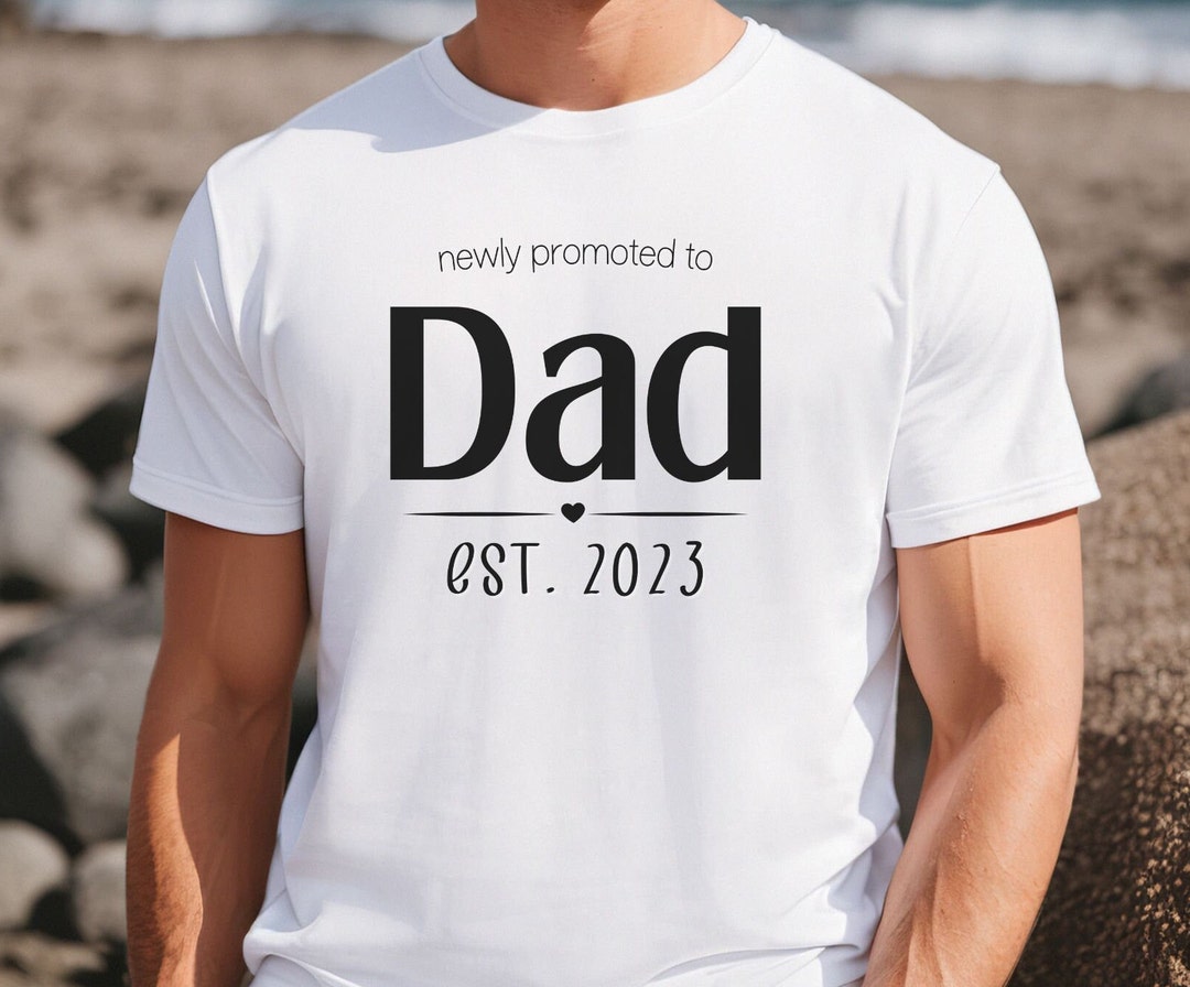 New Dad Shirt, Newly Promoted to Dad Est 2023 - Etsy