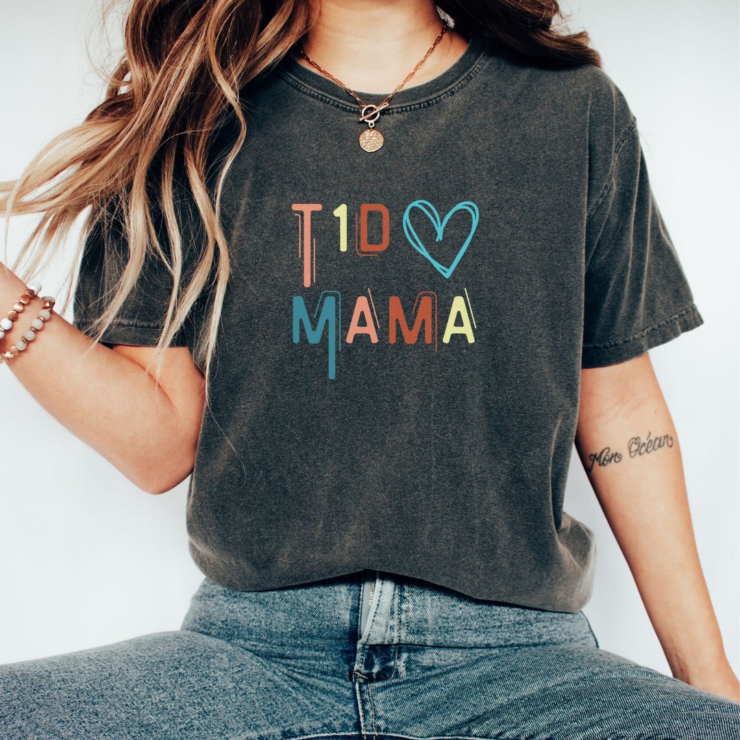 T1D Mama Shirt, Type 1 Diabetes, Comfort Colors Shirt, T1D Tee, Type 1 ...