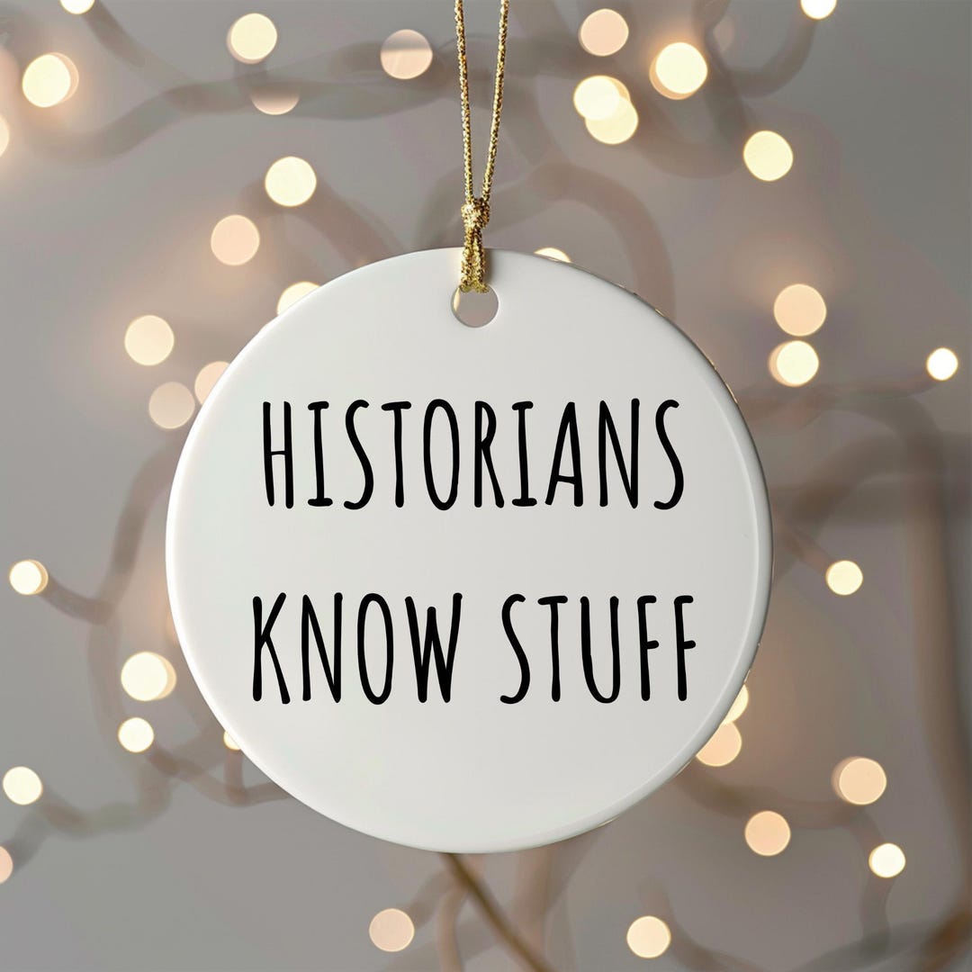 Historians Know Stuff Ornament: Funny History Buff Gift - Etsy