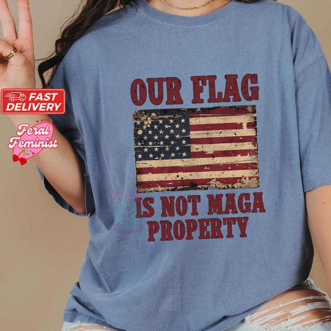 Our Flag is Not MAGA Shirt, 4th of July Anti Trump Tshirt, Vintage ...