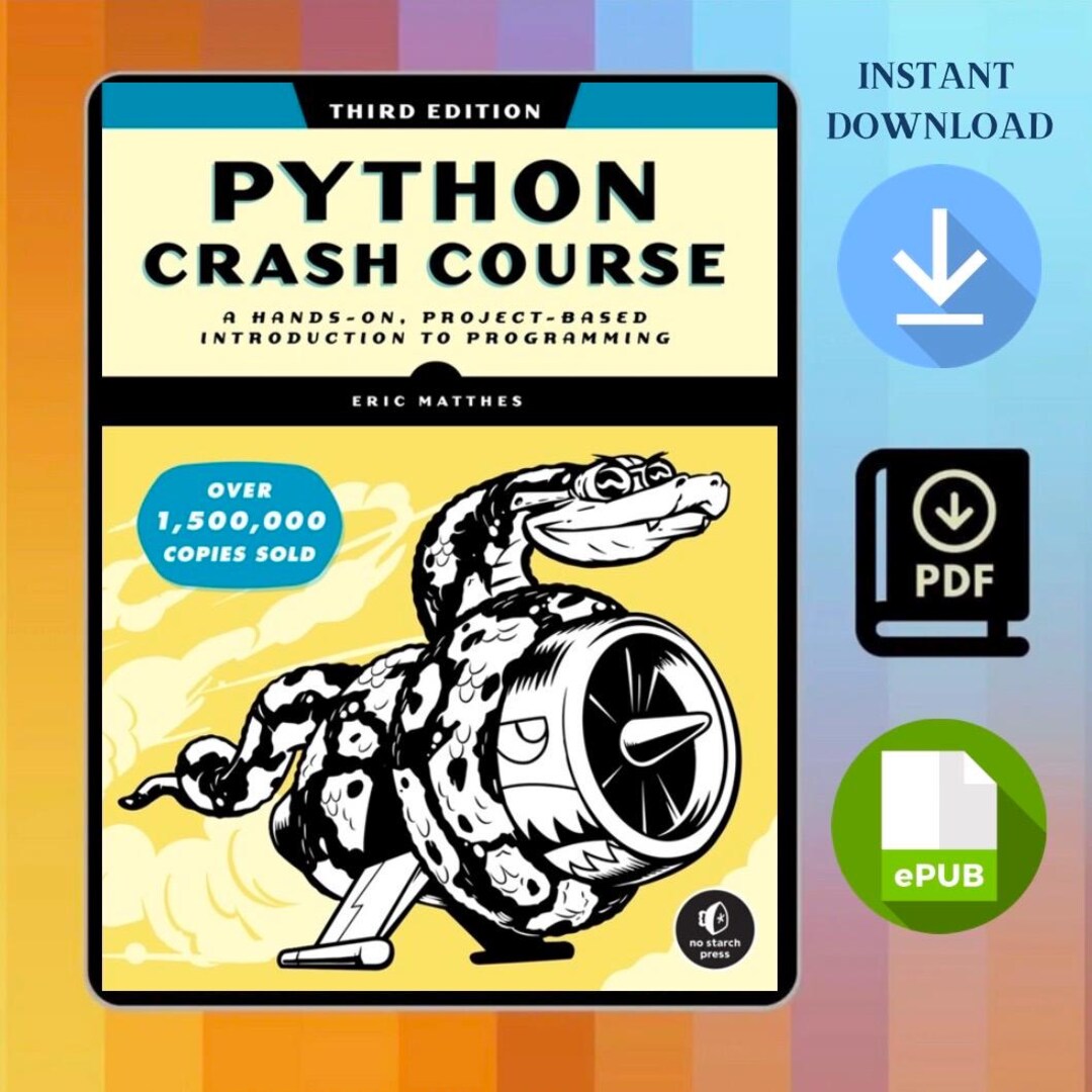 Python Crash Course: A Hands-on, Project-based Introduction to Programming (third Edition) by ...