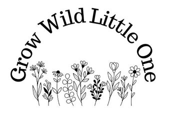 Grow Wild Logo, Grow Wild Sign Svg, Grow Wild Stencil Png Digital ...