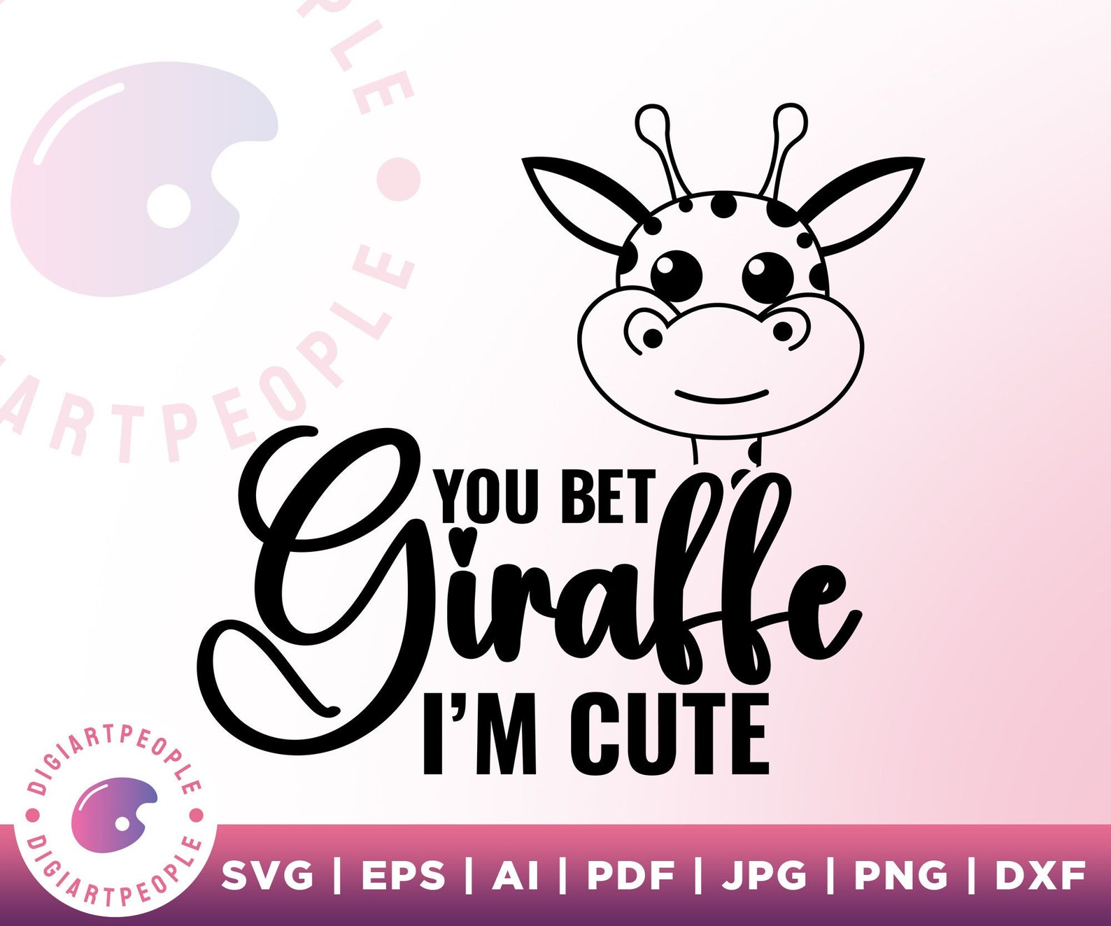 You Bet Giraffe I'm Cute Svg Instant Digital Download - Etsy