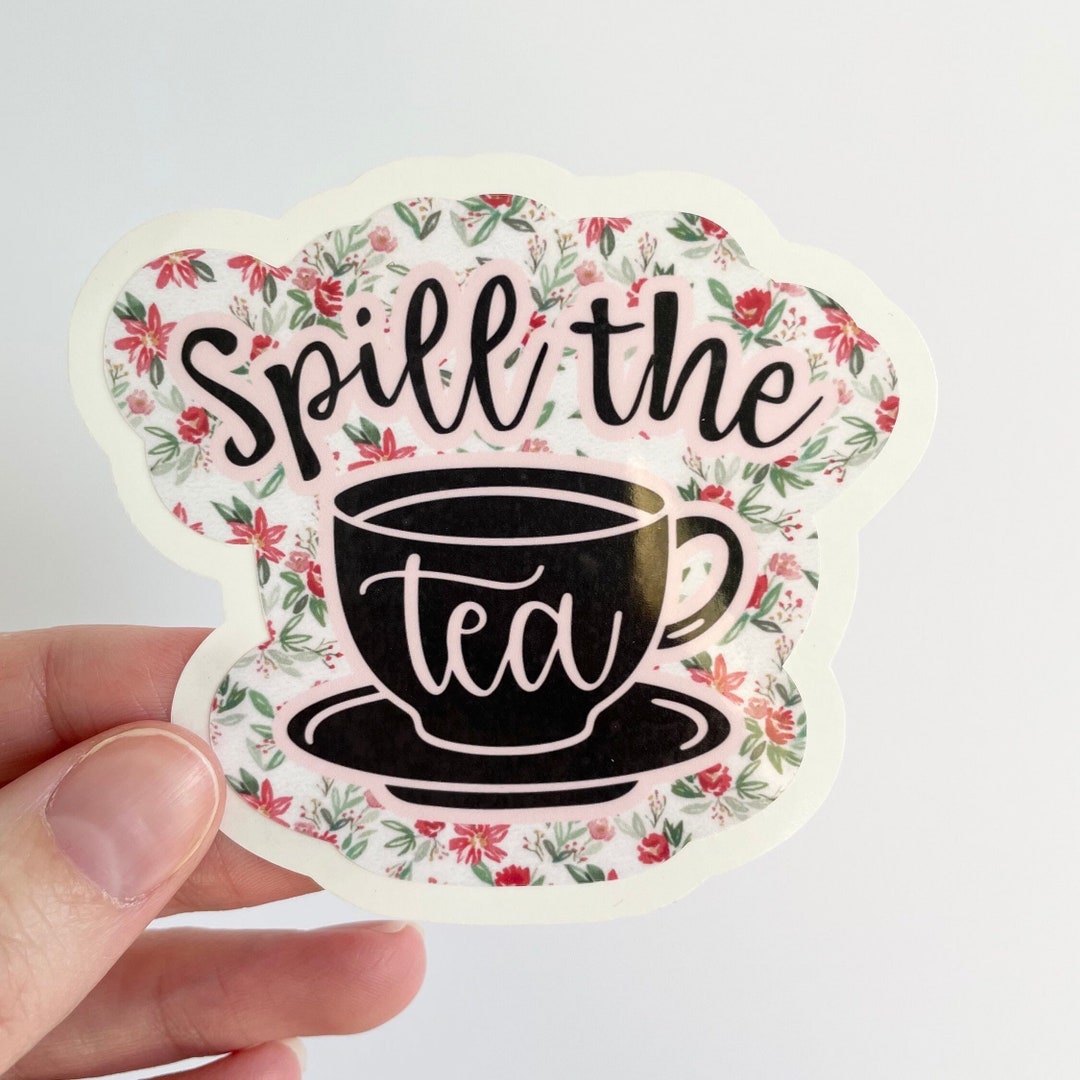 Spill the Tea Sticker: Waterproof Floral Tea Cup - Etsy