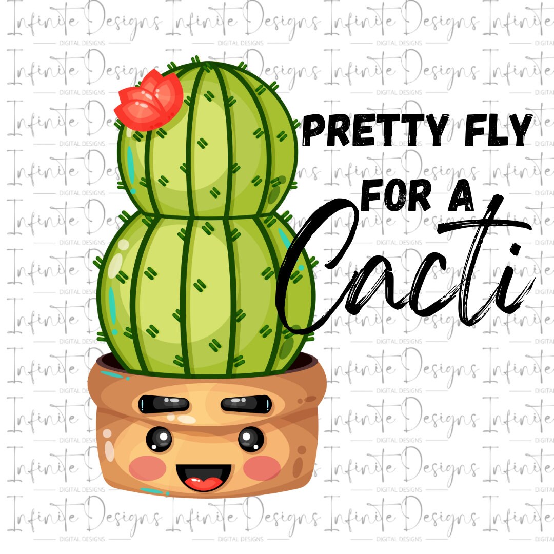 Pretty Fly for a Cacti PNG File Digital Design Plant - Etsy