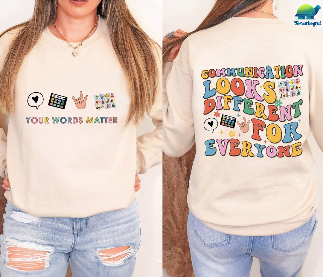 Your Words Matter Shirt Communication Looks Different for Everyone ...
