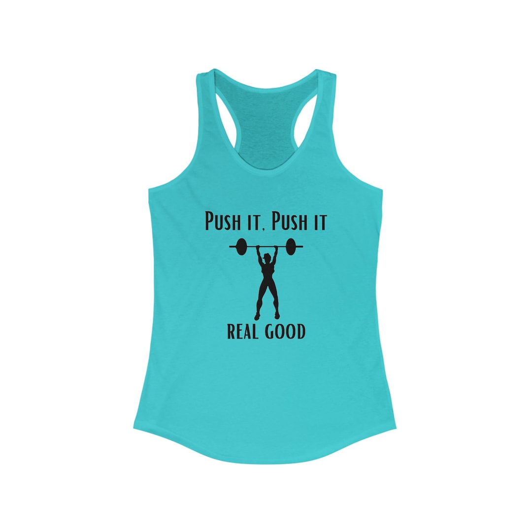 Push It, Push It Real Good Funny Workout Racerback Tank Exercise Gym ...