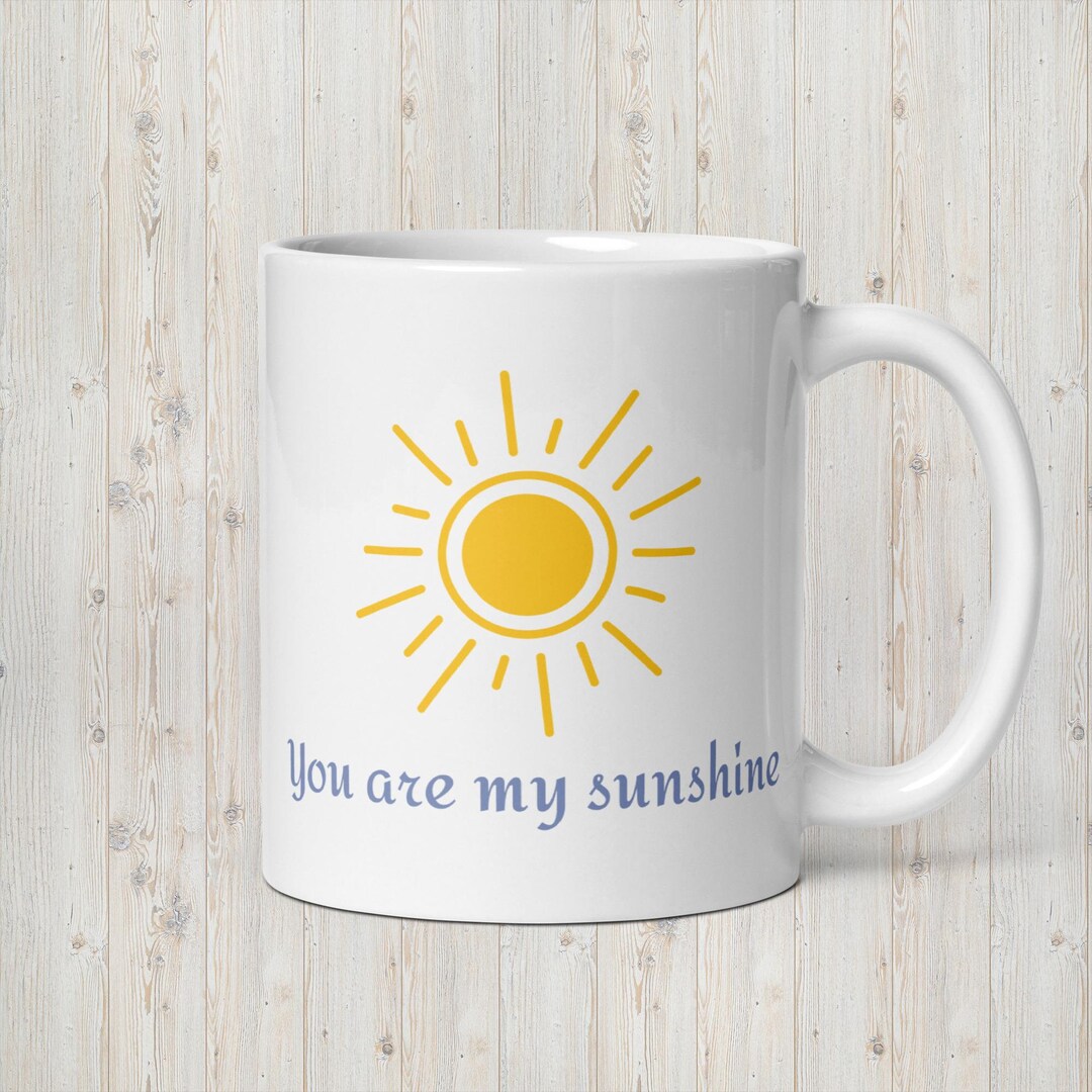 You Are My Sunshine Coffee Mug, Sunshine Coffee Mug, Fun Coffee Mug ...