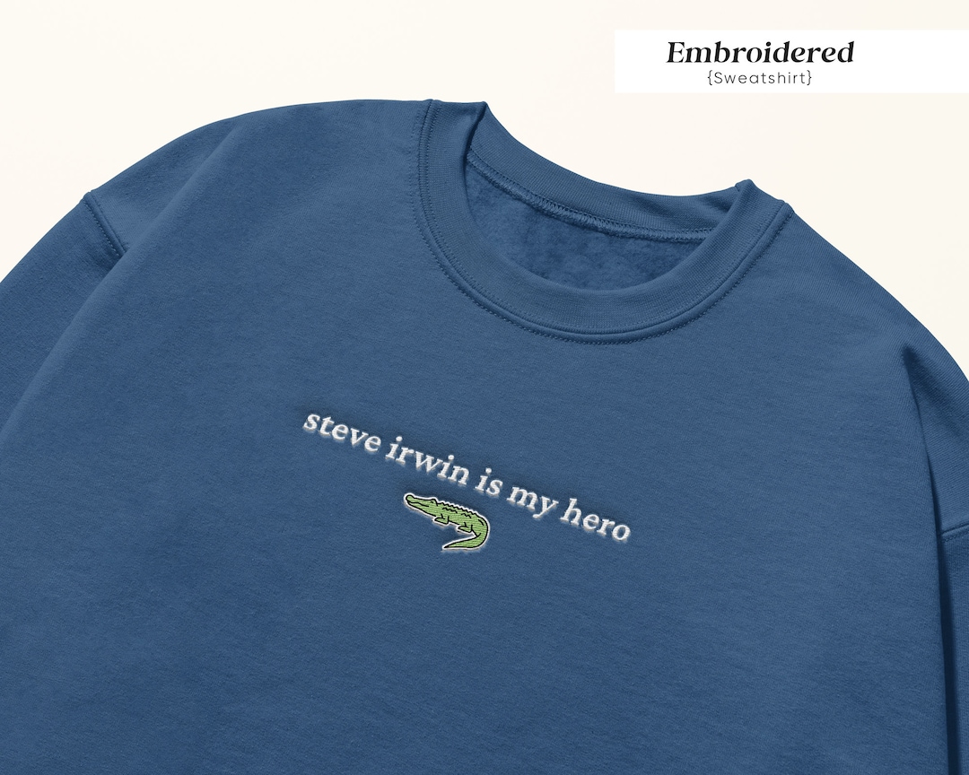 Steve Irwin is My Hero Sweatshirt, Steve Irwin Tribute Shirt, Steve ...