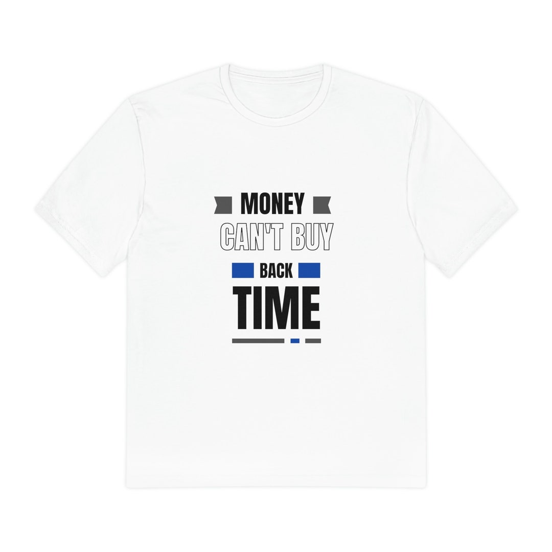 Money Can't Buy Back Time Shirt,entrepreneur T-shirt, Gift Shirt,dollar ...