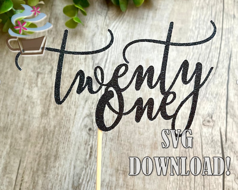 Twenty One Birthday Cake Topper SVG Download - Etsy Australia