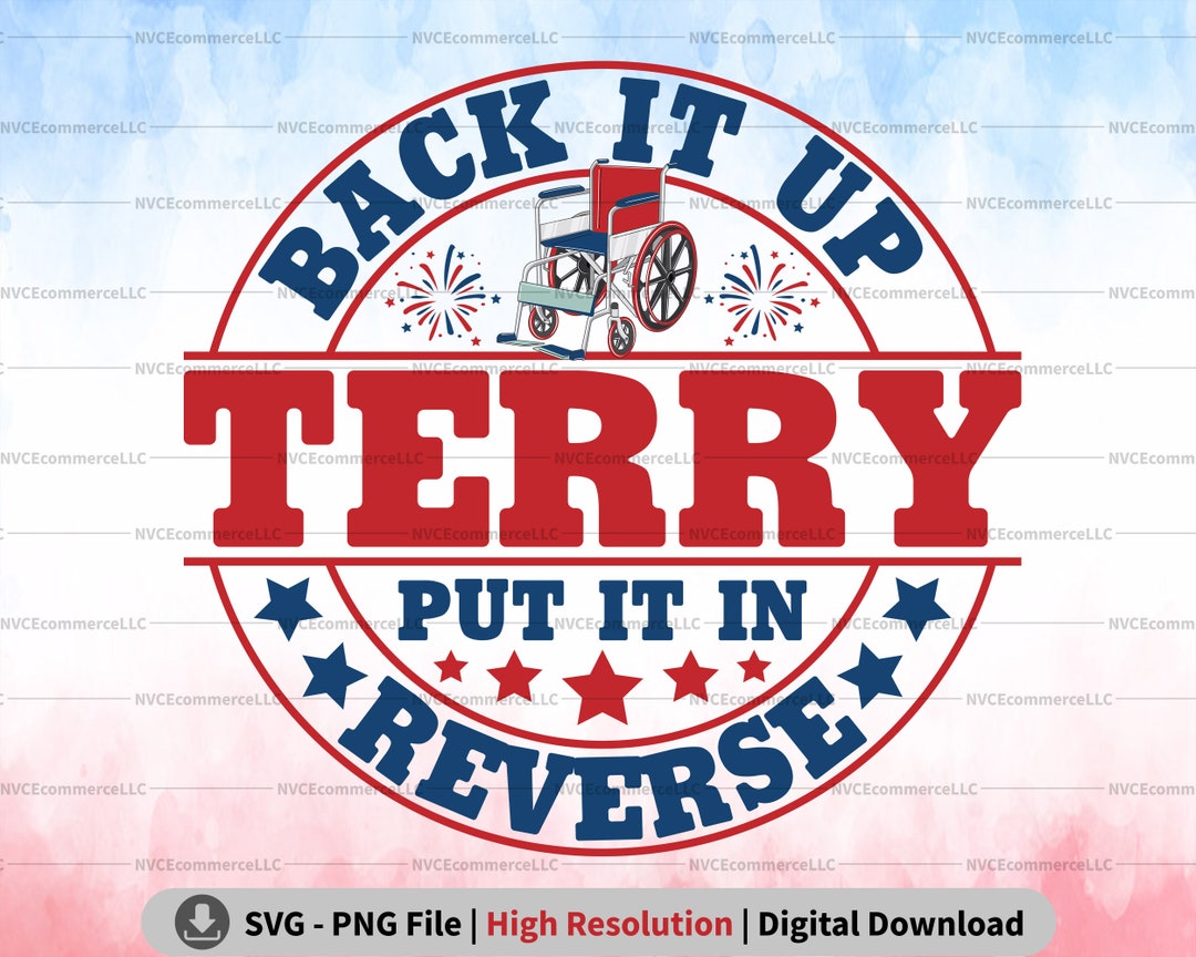 4th of July Back up Terry Png Svg Put It in Reverse Terry - Etsy