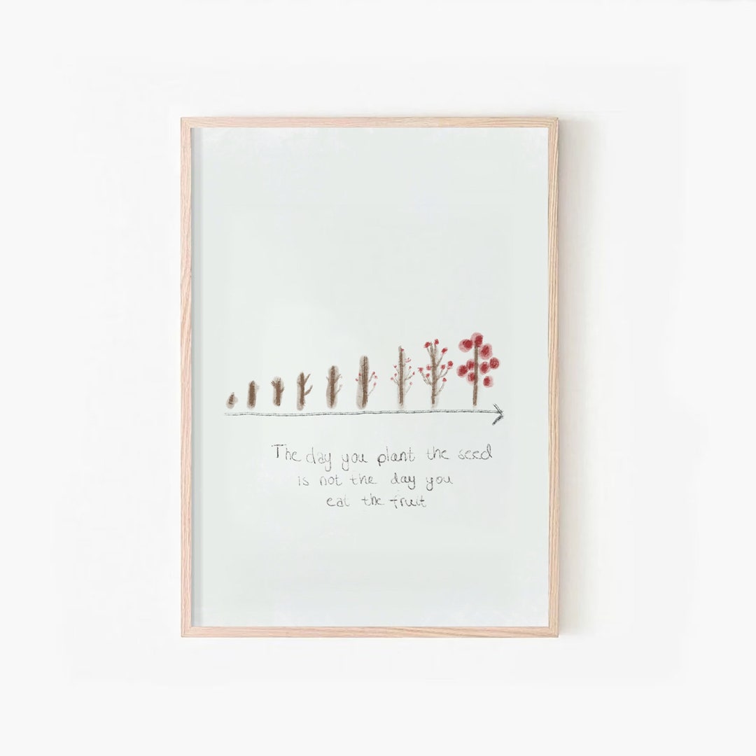 The Day You Plant the Seed Poster, Inspiring Print, Inspiring Poster ...