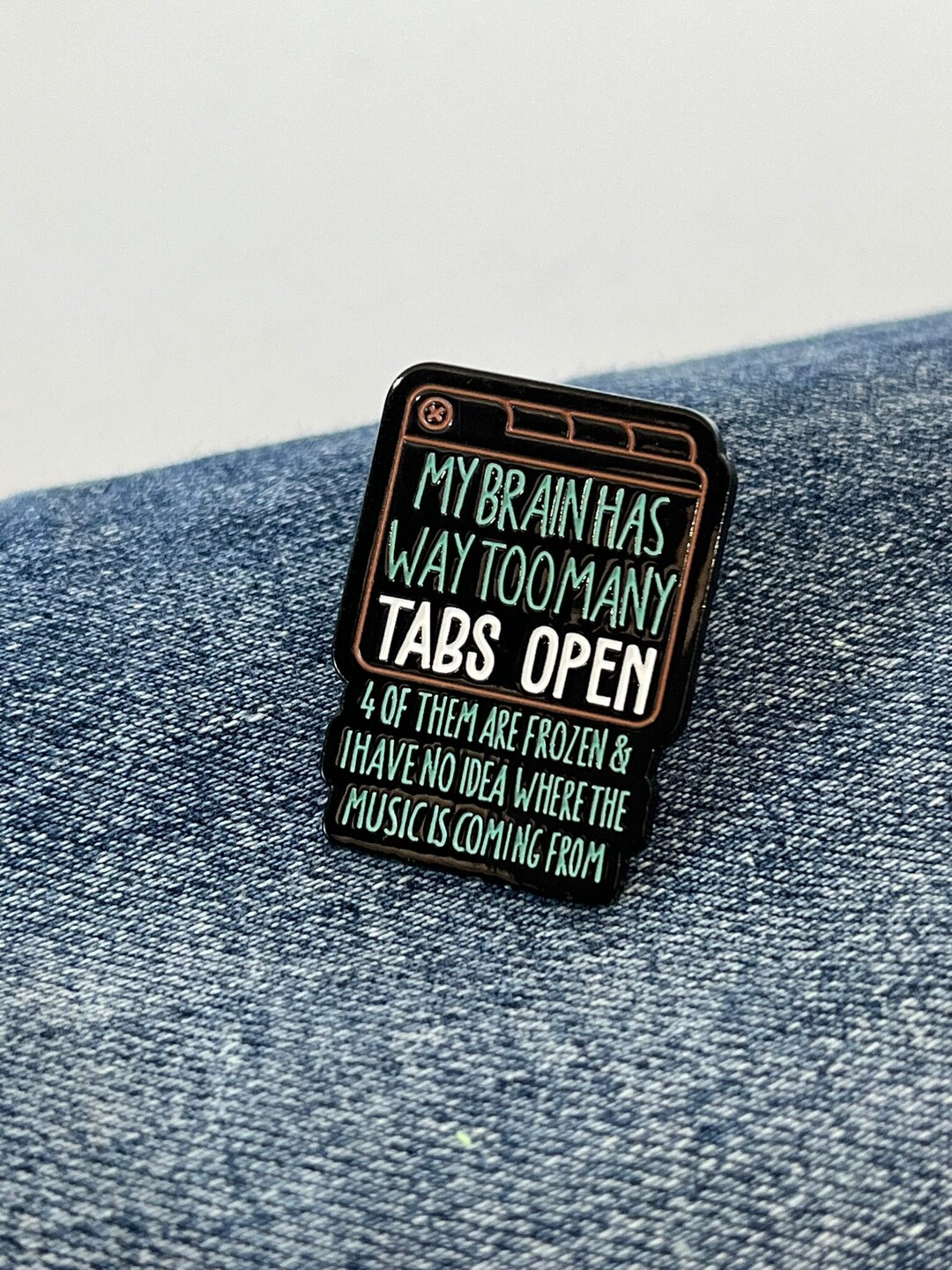 My Brain Has Way Too Many Tabs Open Enamel Pin, Clothing Shoe Bag ...