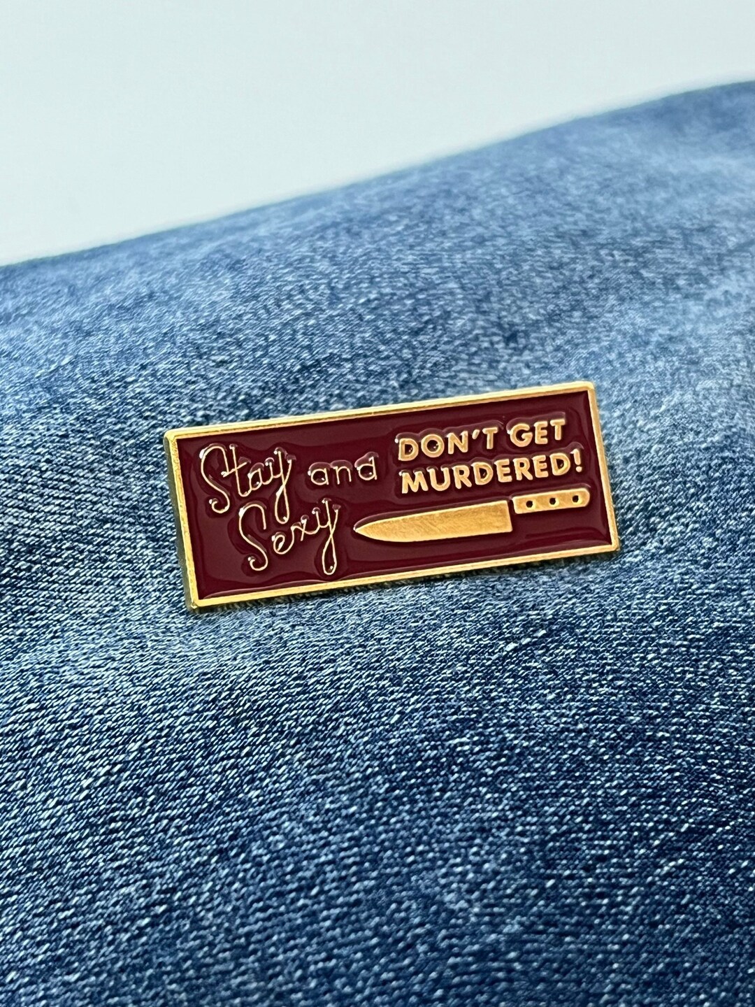 Stay Sexy and Don't Get Murdered Enamel Pin, True Crime Podcast Bag ...
