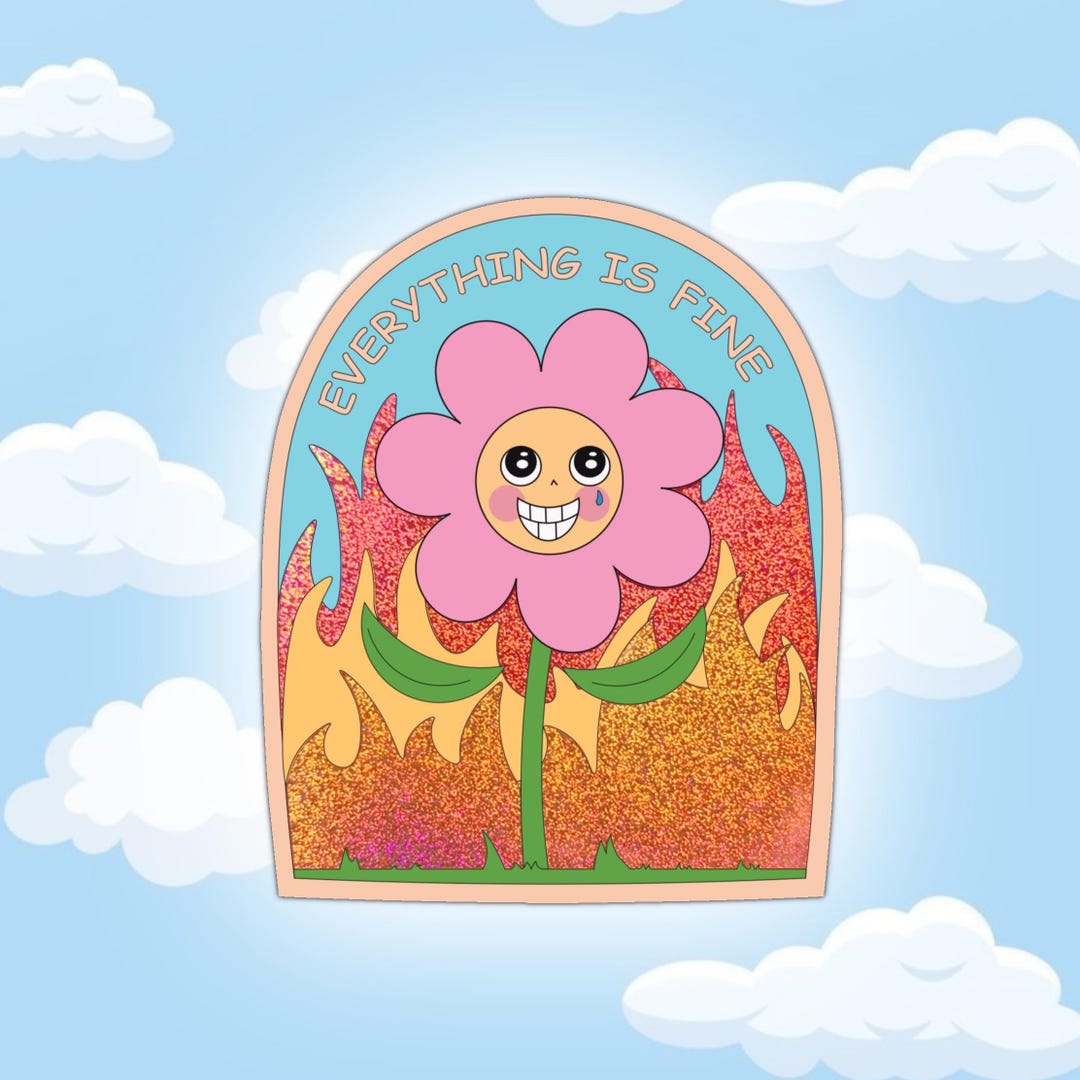 Everything is Fine Sticker Funny Floral Sticker for Laptop Meme Decal ...
