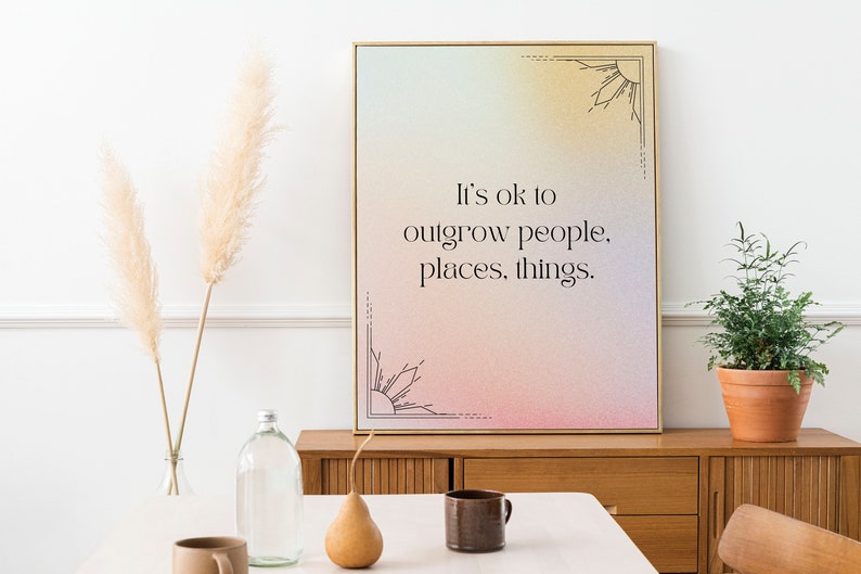 It's Ok to Outgrow People, Places, Things Poster, Aura Poster, Grainy ...