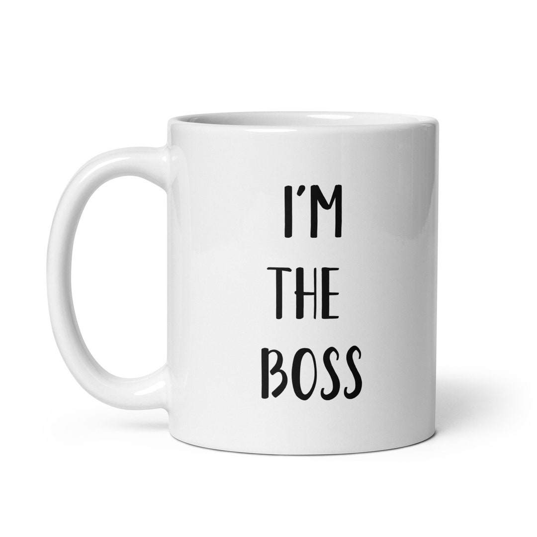 I'm the Boss Mug - Etsy