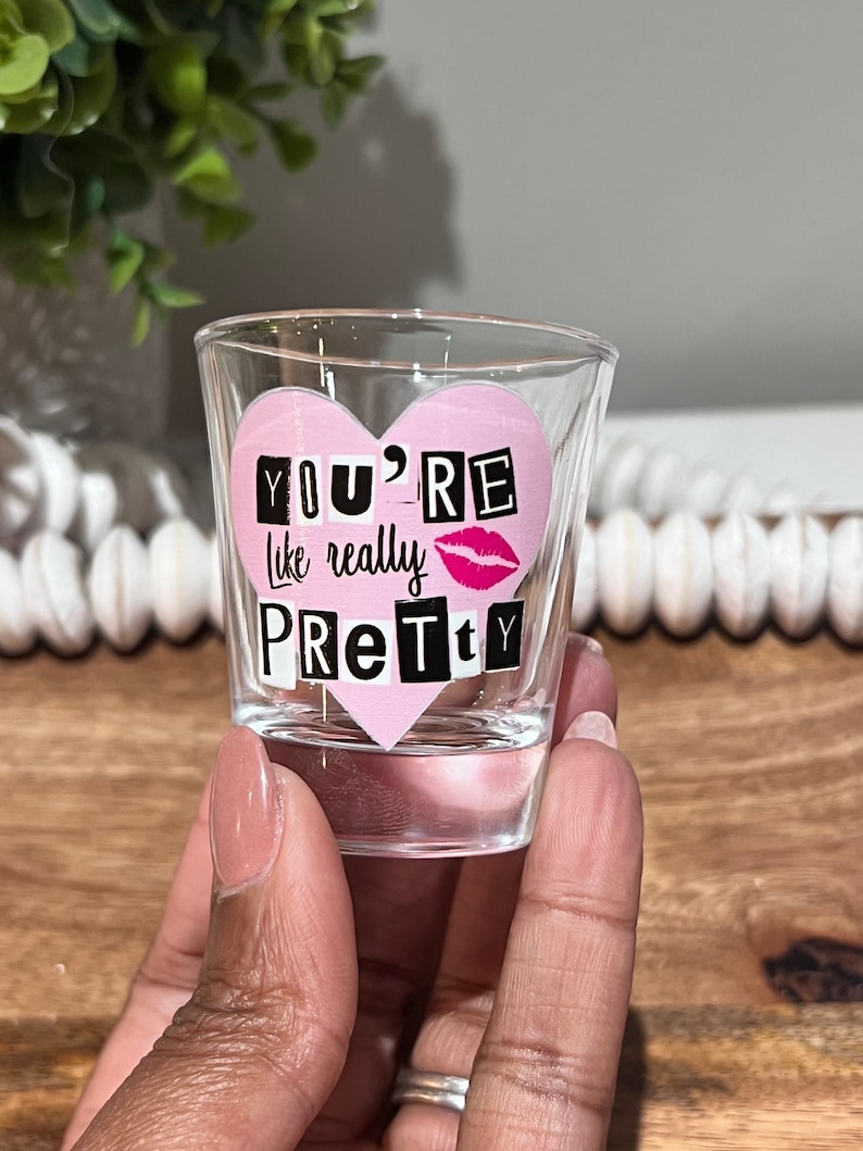 You're Like Really Pretty | Cute Shot Glasses | Party Favor Shot ...