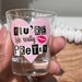 You're Like Really Pretty | Cute Shot Glasses | Party Favor Shot ...