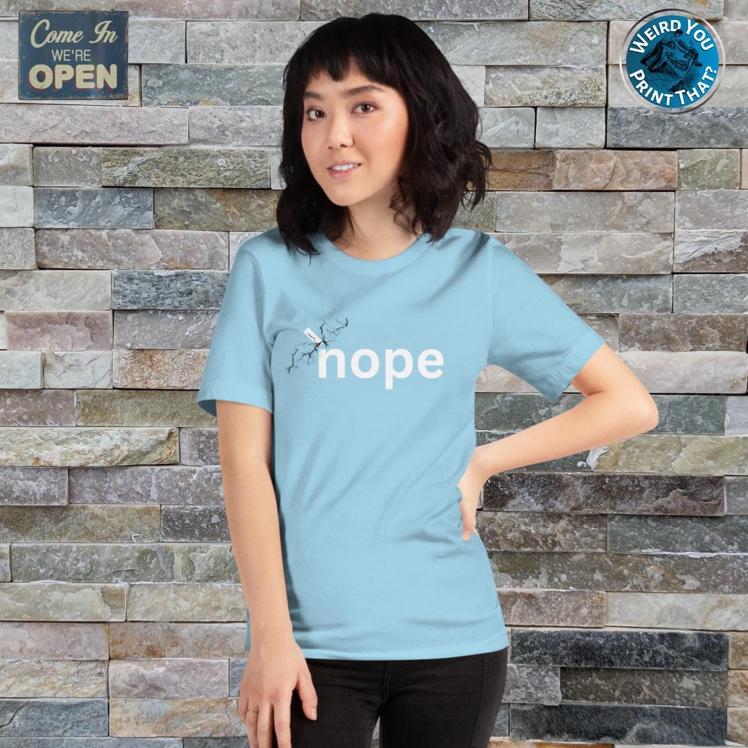 Nope T Shirt, Funny Nope Shirt, Nope Graphic Tee, Sarcastic Nope T ...