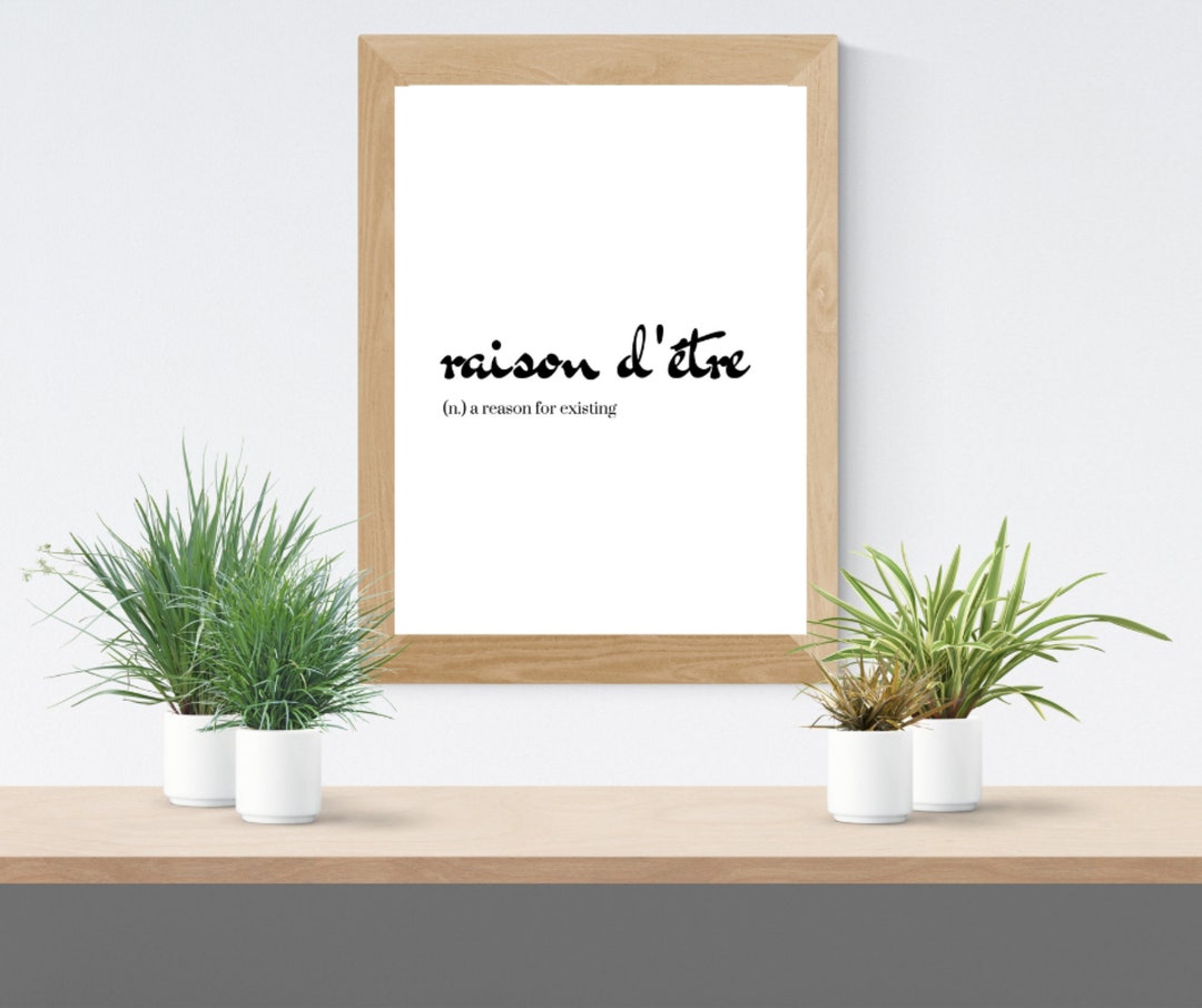 Raison D'etre Print, Word Art, Quotes, Wall Art, Printable, Instant ...