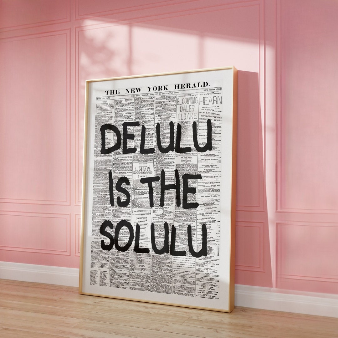 Newspaper Print Typography Poster Delusional Wall Art Delulu is the ...