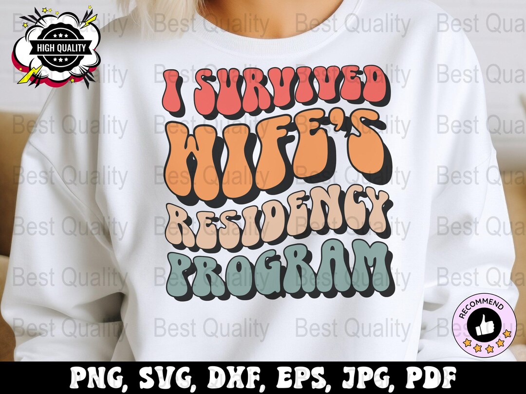 Residency Svg Png, I Survived My Wife's Residency Program Png, Doctor ...