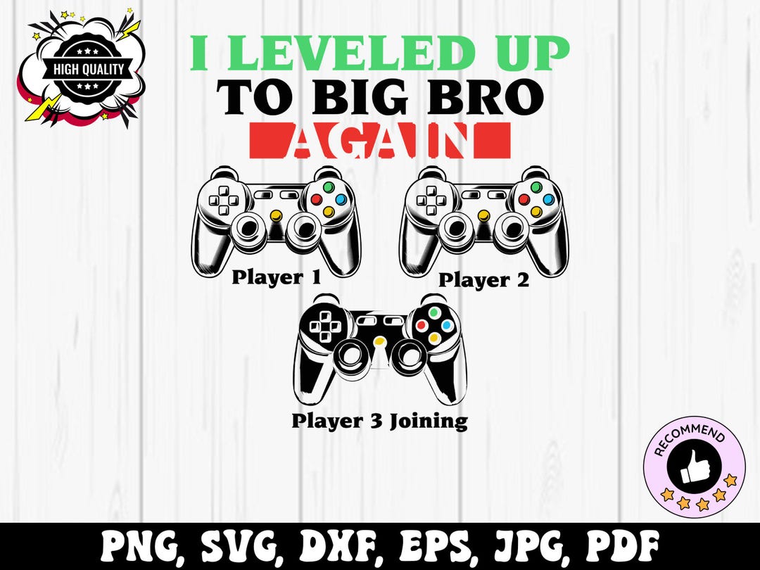 Gamer Big Brother Svg Png, I Leveled up to Big Bro Again Png, Big Bro ...