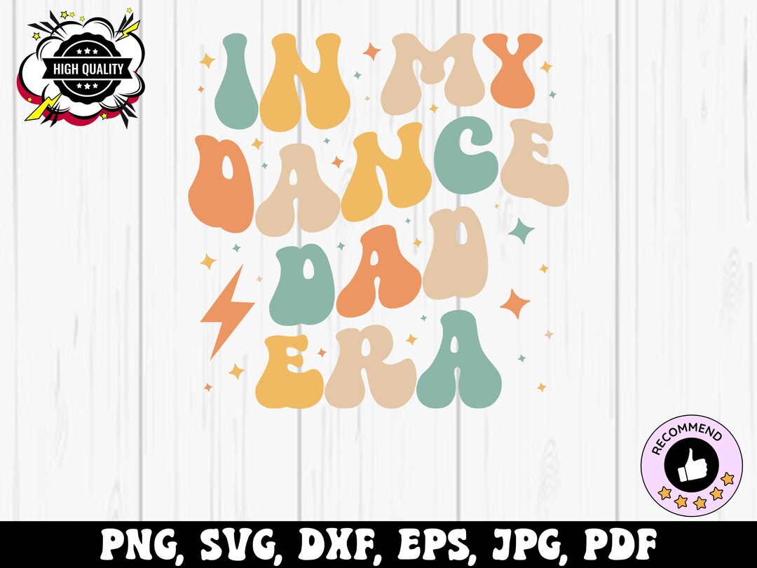 In My Dance Dad Era Svg Png, Funny Dad Svg Cricut, Father Png ...
