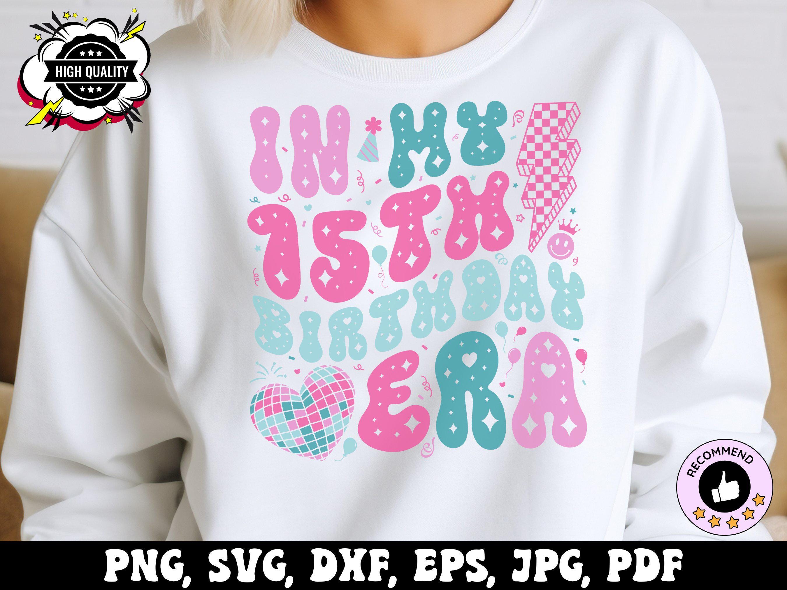 In My 15th Birthday Era Svg Png, Retro 15th Birthday Svg Cricut ...
